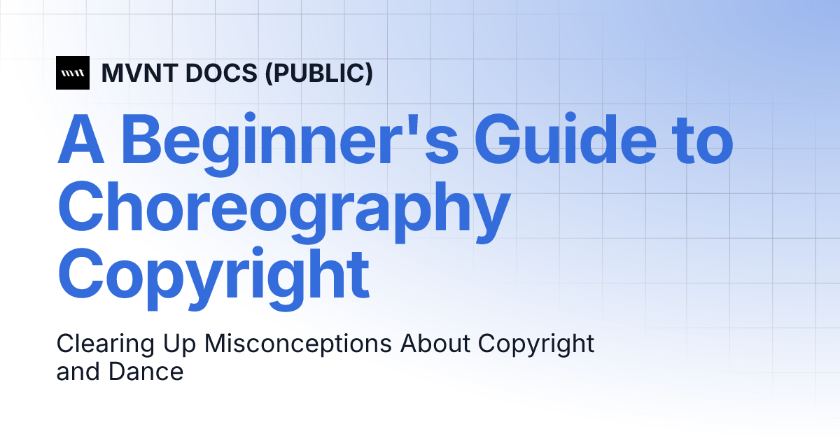 A Beginner's Guide to Choreography Copyright | MVNT DOCS (PUBLIC)